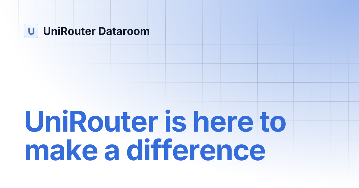 UniRouter is here to make a difference | UniRouter Dataroom